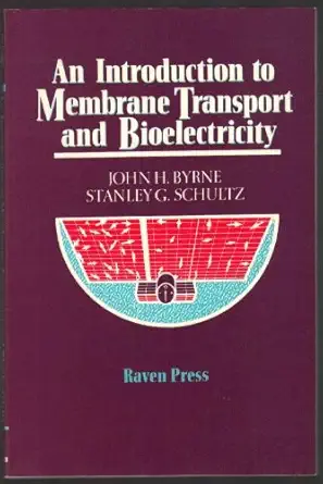 An Introduction To Membrane Transport And Bioelectricity 1st Edition ...
