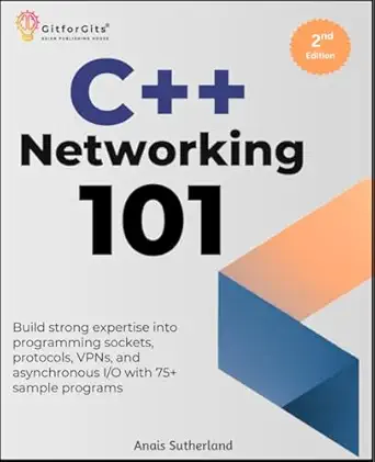 C++ Networking 101 Build Strong Expertise Into Programming Sockets ...