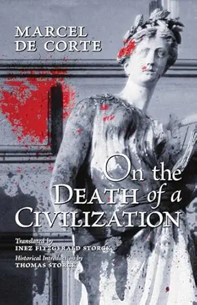 On The Death Of A Civilization 1st Edition Corte 9781990685873 PDF ...