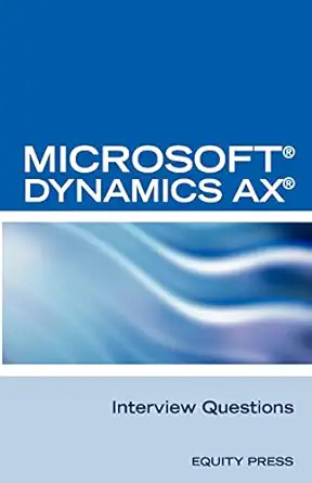 Microsoft Dynamics Ax Interview Questions Unofficial Microsoft Dynamics ...