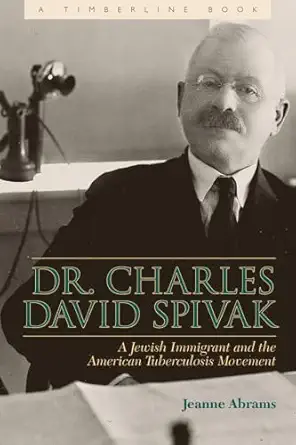 Dr Charles David Spivak A Jewish Immigrant And The American ...