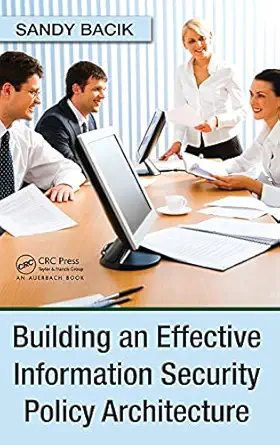 Building An Effective Information Security Policy Architecture 1st ...