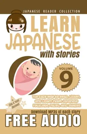 Learn Japanese With Stories Volume 9 The Easy Way To Read Listen And ...