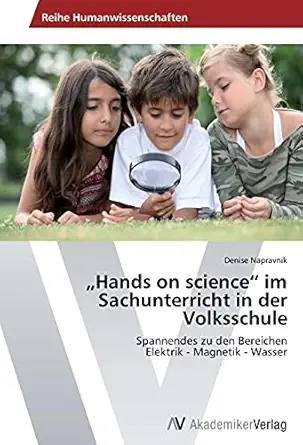 A Hands On Sciencea Im Sachunterricht In Der Volksschule Spannendes Zu ...