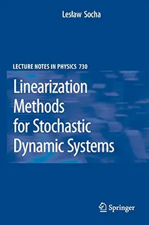 Linearization Methods For Stochastic Dynamic Systems 1st Edition Socha 9783540729969 PDF ...