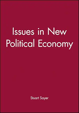 Issues In New Political Economy Stuart Sayer 9780631226437 PDF ...