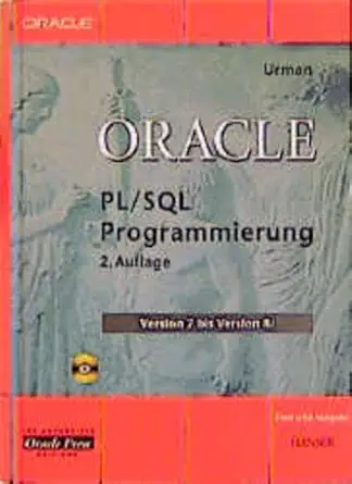 Oracle 8 Pl/Sql Programmierung M Cd Rom Version 7 Bis Version 8i Scott Urman 9783446214804 PDF ...