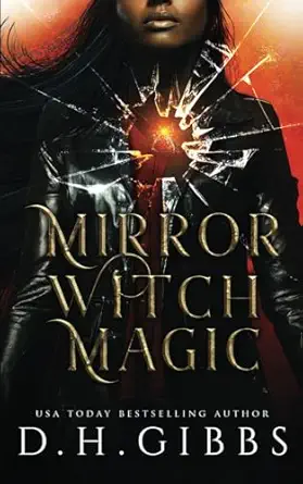 Mirror Witch Magic A Slow Burn Fantasy Romance D H Gibbs 9789769729513 ...