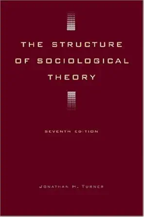The Structure Of Sociological Theory Jonathan H Turner 9780534535995 ...