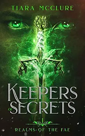 Keepers Of Secrets Arthurian Fantasy Novel Tiara Mcclure ,Celestian ...