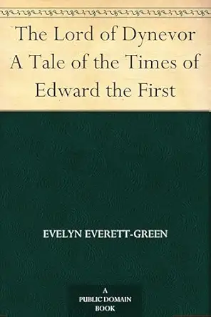 The Lord Of Dynevor Evelyn Everett Green 9781022915299 PDF ...