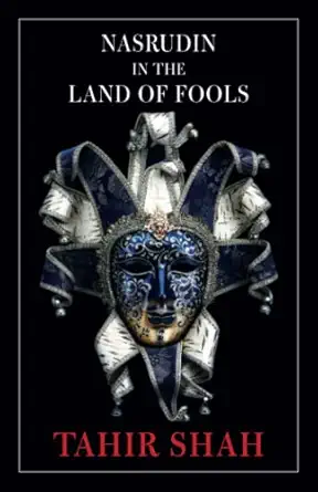 Nasrudin In The Land Of Fools Tahir Shah 9781914960512 PDF ...