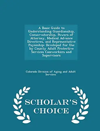 A Basic Guide To Understanding Guardianship Conservatorship Powers Of ...