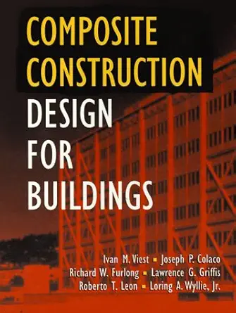 Composite Construction Design For Buildings Ivan M Viest ,Joseph P ...