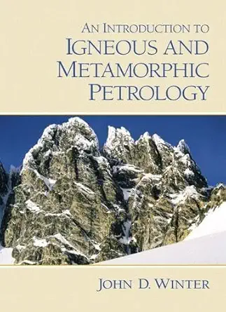 An Introduction To Igneous And Metamorphic Petrology John D Winter ...