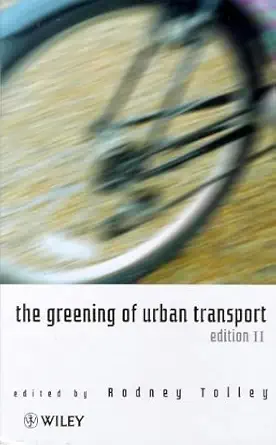 The Greening Of Urban Transport Planning For Walking And Cycling In ...