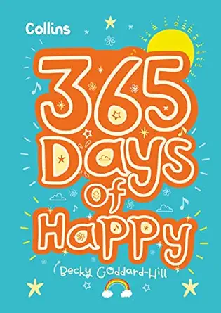 Collins 365 Days Of Happy Becky Goddard Hill 9780008545246 PDF | Solutioninn.com