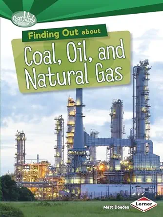 Finding Out About Coal Oil And Natural Gas Matt Doeden 9781467745536 ...