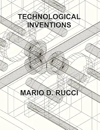 Technological Inventions Mario D Rucci 9781989504161 PDF | Solutioninn.com