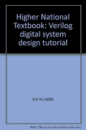 Higher National Textbook Verilog Digital System Design Tutorial Xia Yu ...