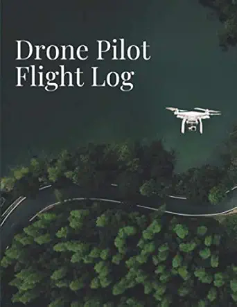 Drone Pilot Flight Log A Uav Logbook For Professional And Hobbyist ...