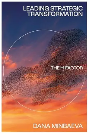 Leading Strategic Transformation The H Factor Dana Minbaeva ...