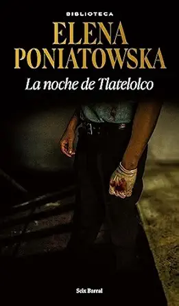 La Noche De Tlatelolco / The Night Of Tlatelolco Elena Poniatowska ...