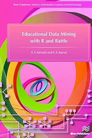 Educational Data Mining With R And Rattle R S Kamath ,R K Kamat ...