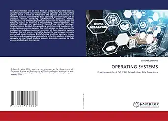 Operating Systems Fundamentals Of Os Cpu Scheduling File Structure Dr Ganesh Mani 9786203869569 ...