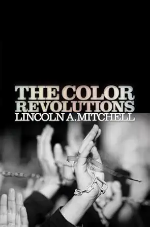The Color Revolutions Lincoln A Mitchell 9780812244175 PDF ...