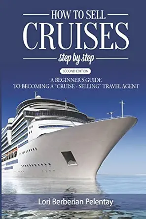 How To Sell Cruises Step By Step A Beginners Guide To Becoming A Cruise ...