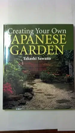 Creating Your Own Japanese Garden Takashi Sawano 9780870409622 PDF ...