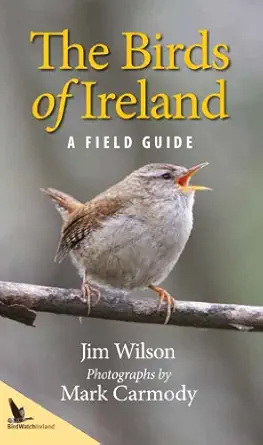 The Birds Of Ireland A Field Guide Jim Wilson ,Mark Carmody ...