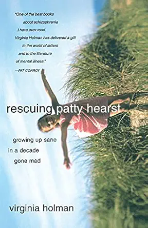 Rescuing Patty Hearst Growing Up Sane In A Decade Gone Mad Virginia ...