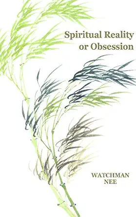 Spiritual Reality Or Obsession Watchman Nee 9780935008418 PDF ...