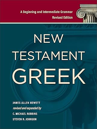 New Testament Greek A Beginning And Intermediate Grammar James Allen ...