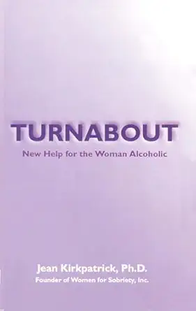 Turnabout New Help For The Woman Alcoholic Jean Kirkpatrick ...