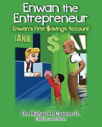 Enwan The Entrepreneur Enwans First Savings Account Dr Michael H Casson ...