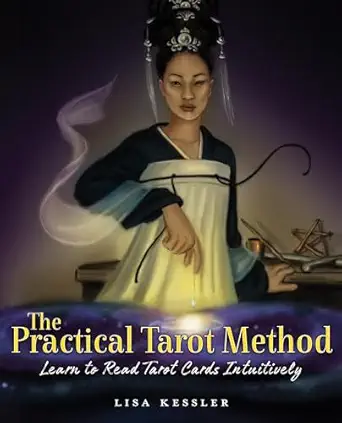 The Practical Tarot Method Learn To Read Tarot Cards Intuitively Lisa ...