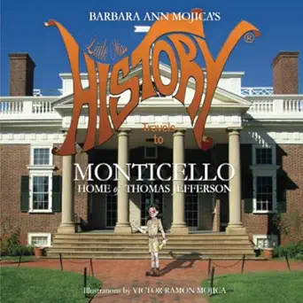 Little Miss History Travels To Monticello Home Of Thomas Jefferson Mrs ...