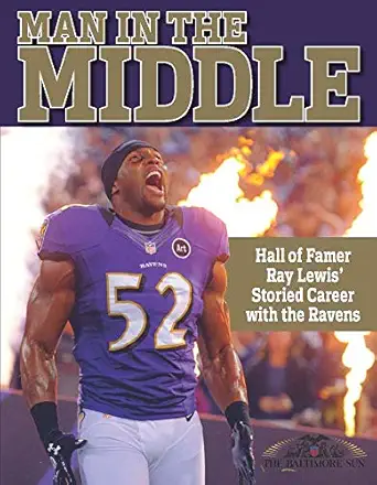 Man In The Middle Hall Of Famer Ray Lewis Storied Career With The ...