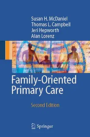 Family Oriented Primary Care Phd Susan H Mcdaniel ,Phd Jeri Hepworthmd ...