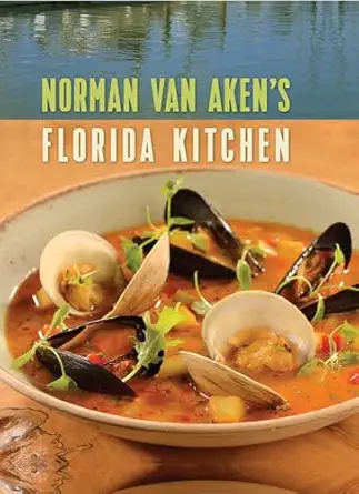 Norman Van Akens Florida Kitchen Norman Van Aken 9780813054506 PDF ...