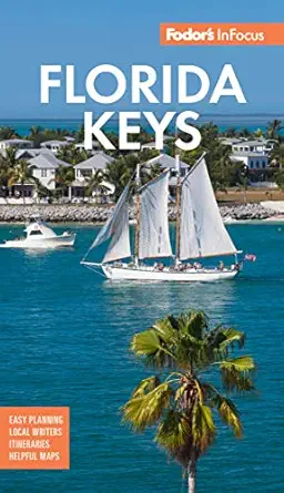 Fodors In Focus Florida Keys With Key West Marathon And Key Largo Fodor ...