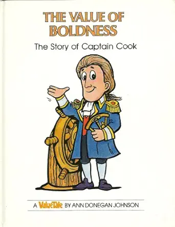 The Value Of Boldness The Story Of Captain Cook Ann Donegan Johnson ...