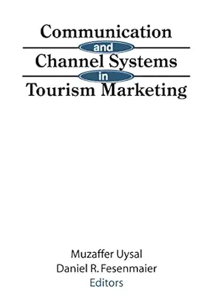Communication And Channel Systems In Tourism Marketing Muzaffer Uysal ...