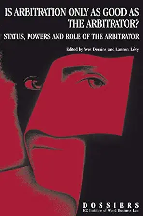 Is Arbitration Only As Good As The Arbitrator Status Powers Role Yves ...