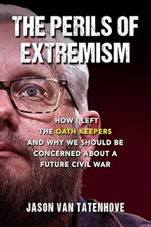 Perils Of Extremism How I Left The Oath Keepers And Why We Should Be ...