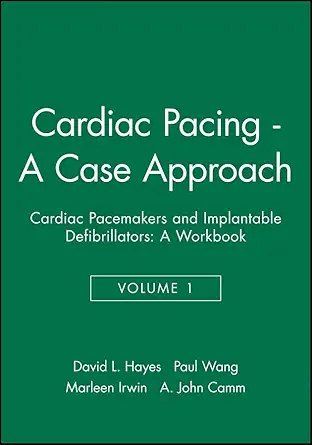 Cardiac Pacing A Case Approach Cardiac Pacemakers And Implantable ...