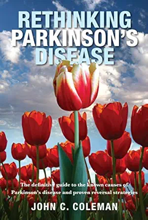 Rethinking Parkinsons Disease The Definitive Guide To The Known Causes ...